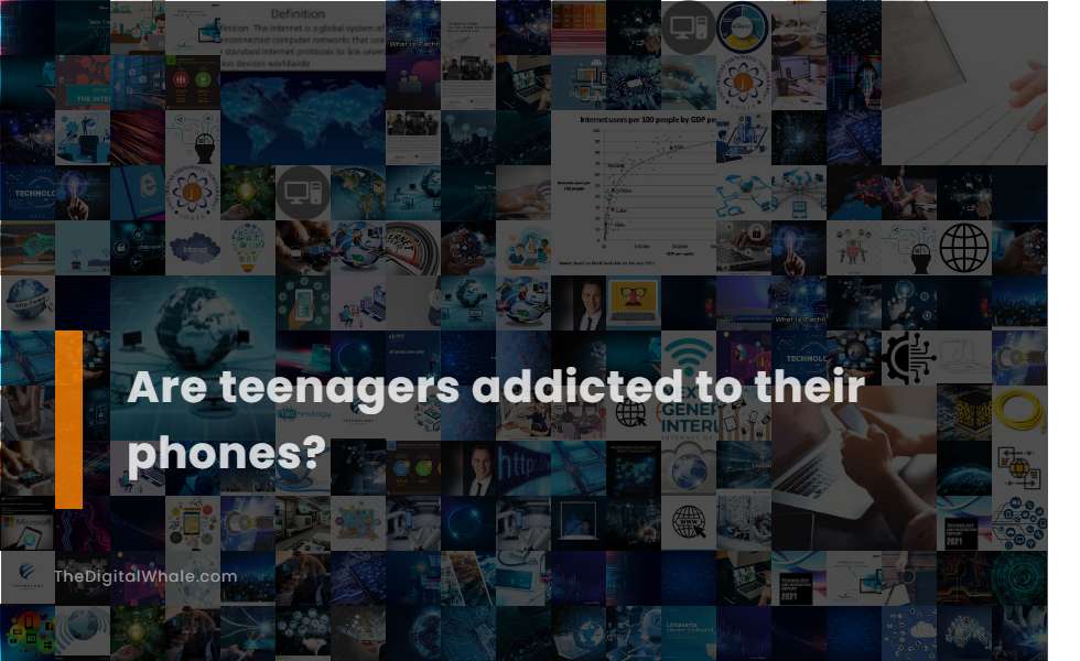 Are Teenagers Addicted To Their Phones? - Technology Article ...
