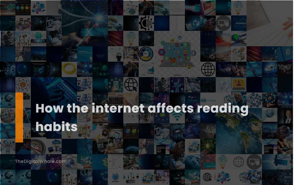 How the Internet Affects Reading Habits - Technology Article ... How the Internet Affects Reading Habits - Technology Article ...