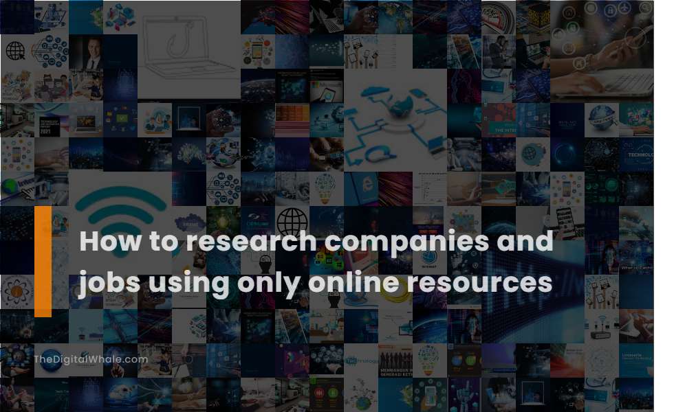 How To Research Companies and Jobs Using Only Online Resources ...