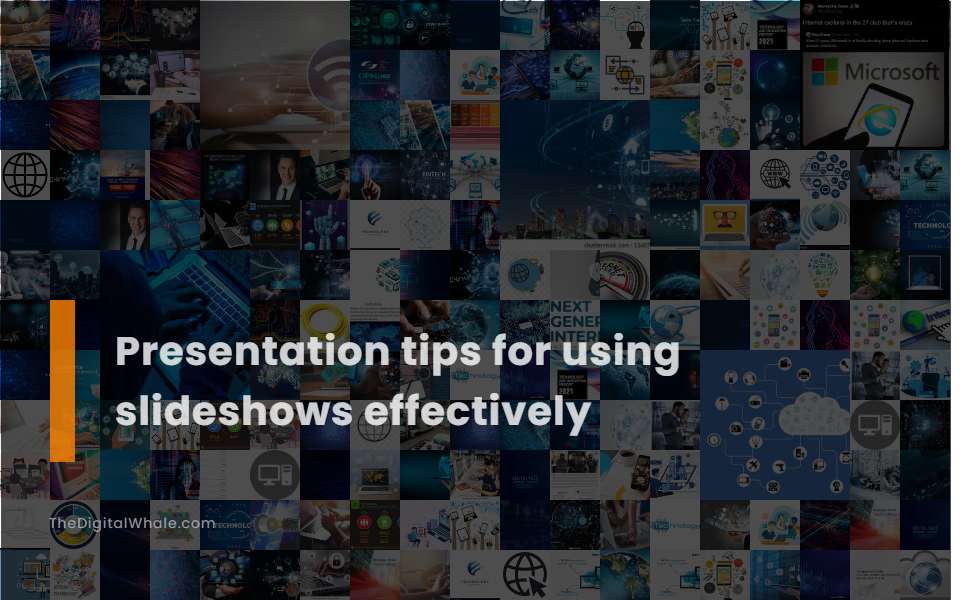 Presentation Tips For Using Slideshows Effectively Technology Article Presentation Tips For Using Slideshows Effectively Technology Article