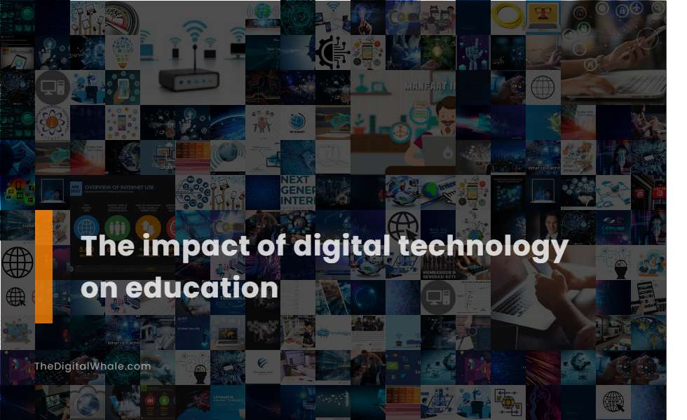 The Impact Of Digital Technology On Education Technology Article